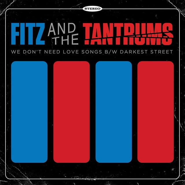 Fitz & the Tantrums "We Don't Need Love Songs b/w Darkest Street ...