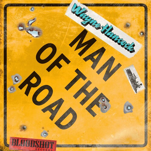 Wayne Hancock "Man Of The Road: The Early Bloodshot Years" – LOUD PIZZA ...